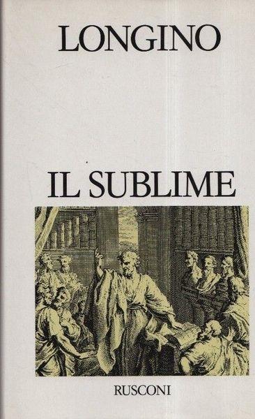 Il sublime - Pseudo Longino - Libro Usato - Rusconi Libri - Classici ...