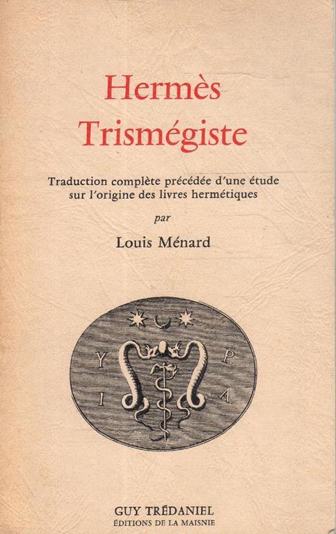 Hermes Trismegiste : traduction complete precedee d'une etude sur l ...