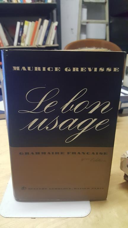Le Bon usage maurice grevisse grammaire francaise - Maurice Grevisse ...