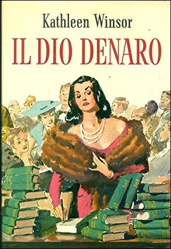 Il dio denaro - Kathleen Winsor - Libro Usato - Mondadori - | IBS