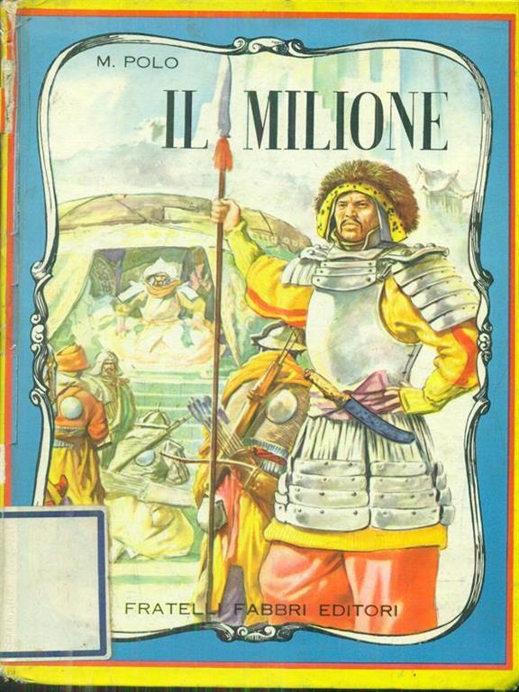 Il milione - Marco Polo - Libro Usato - Fabbri - I classici | IBS