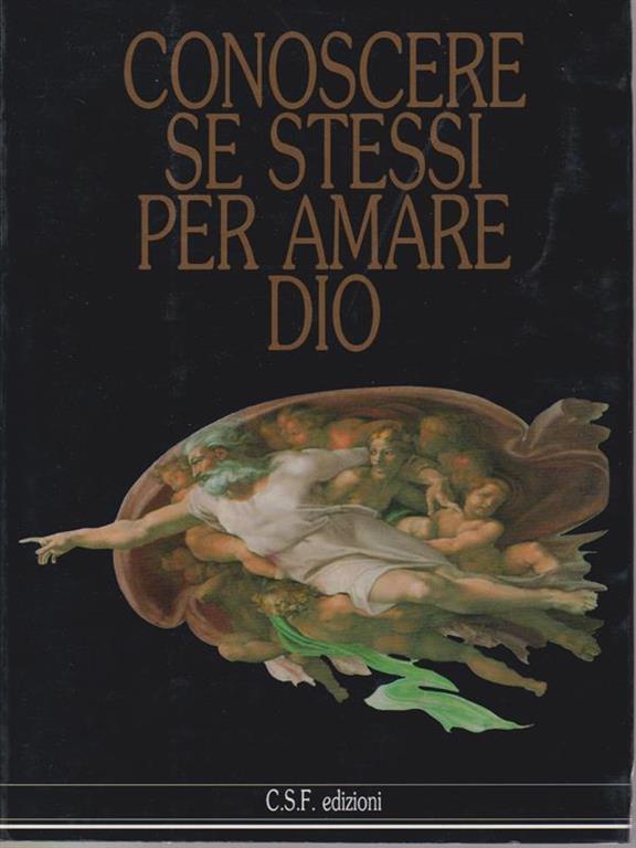 Conoscere se stessi per amare Dio - Libro Usato - C.S.F. Edizioni - | IBS Conoscere se stessi per amare Dio - Libro Usato - C.S.F. Edizioni - | IBS